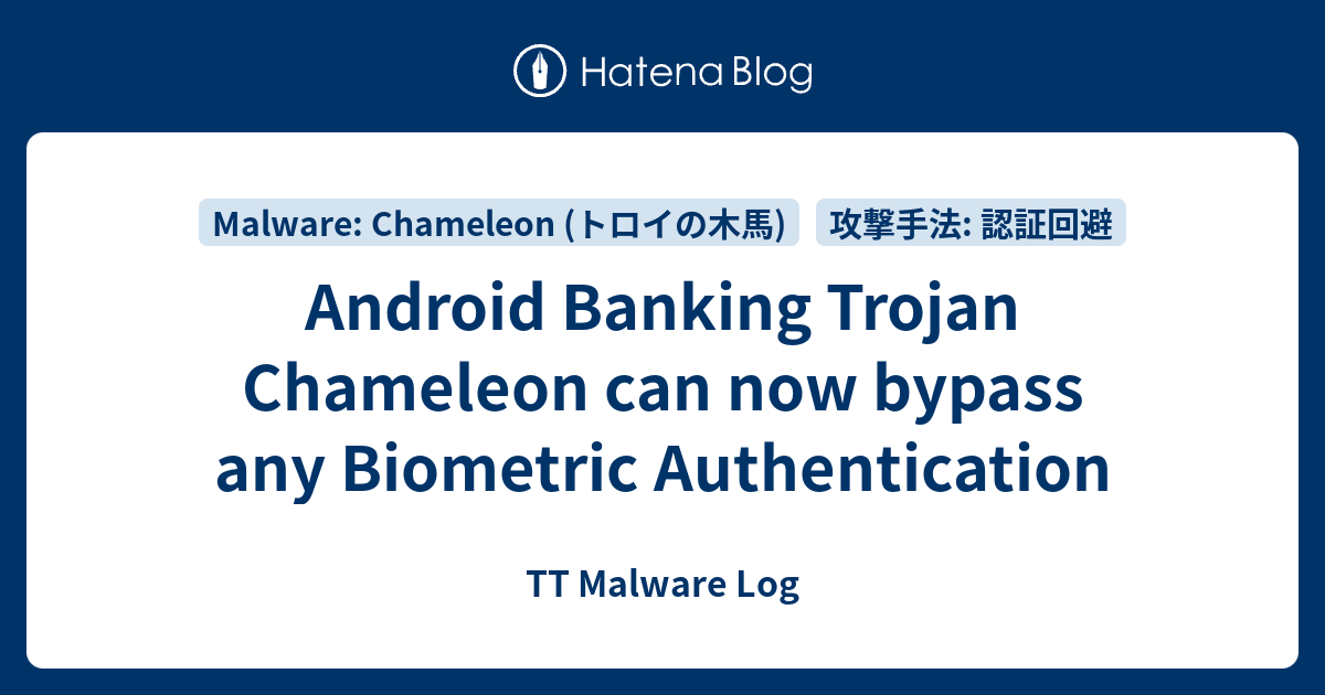 Android Banking Trojan Chameleon can now bypass any Biometric Authentication - TT Malware Log