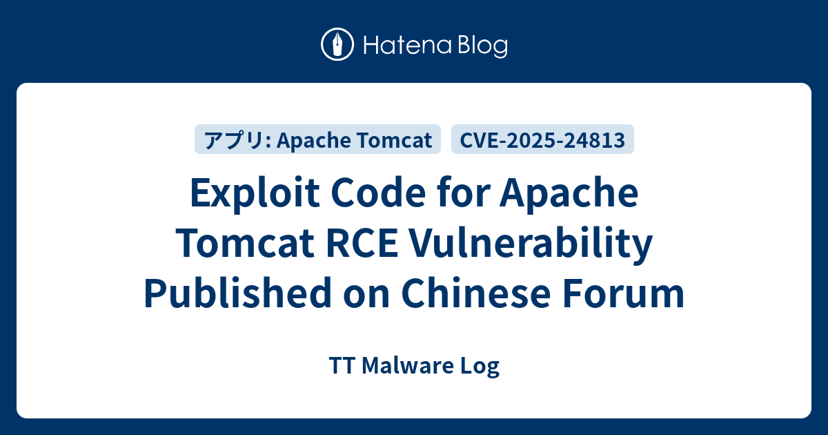 Exploit Code for Apache Tomcat RCE Vulnerability Published on Chinese Forum - TT Malware Log