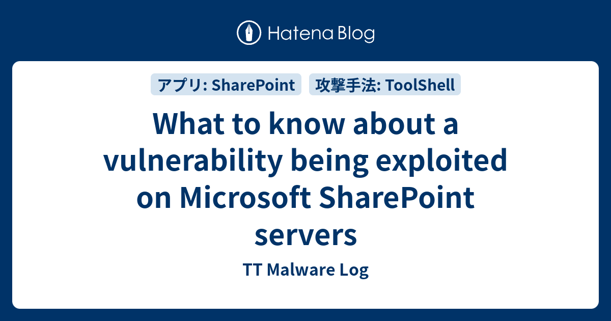 What to know about a vulnerability being exploited on Microsoft SharePoint servers - TT Malware Log