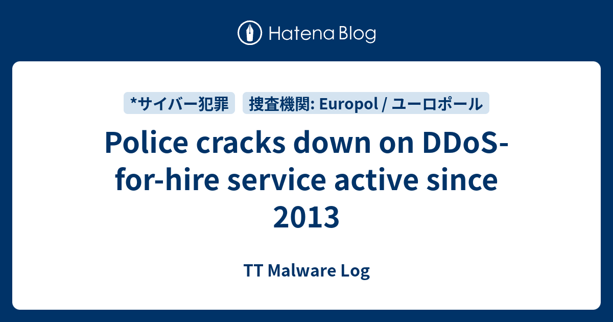 Police cracks down on DDoS-for-hire service active since 2013 - TT Malware Log