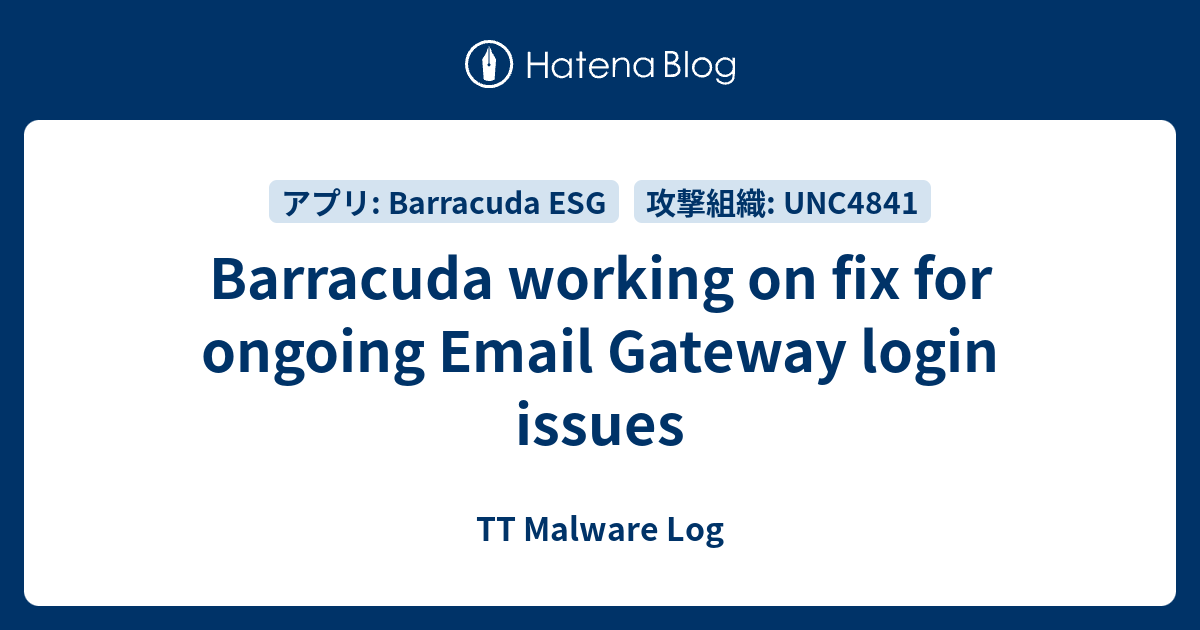 Barracuda working on fix for ongoing Email Gateway login issues - TT ...