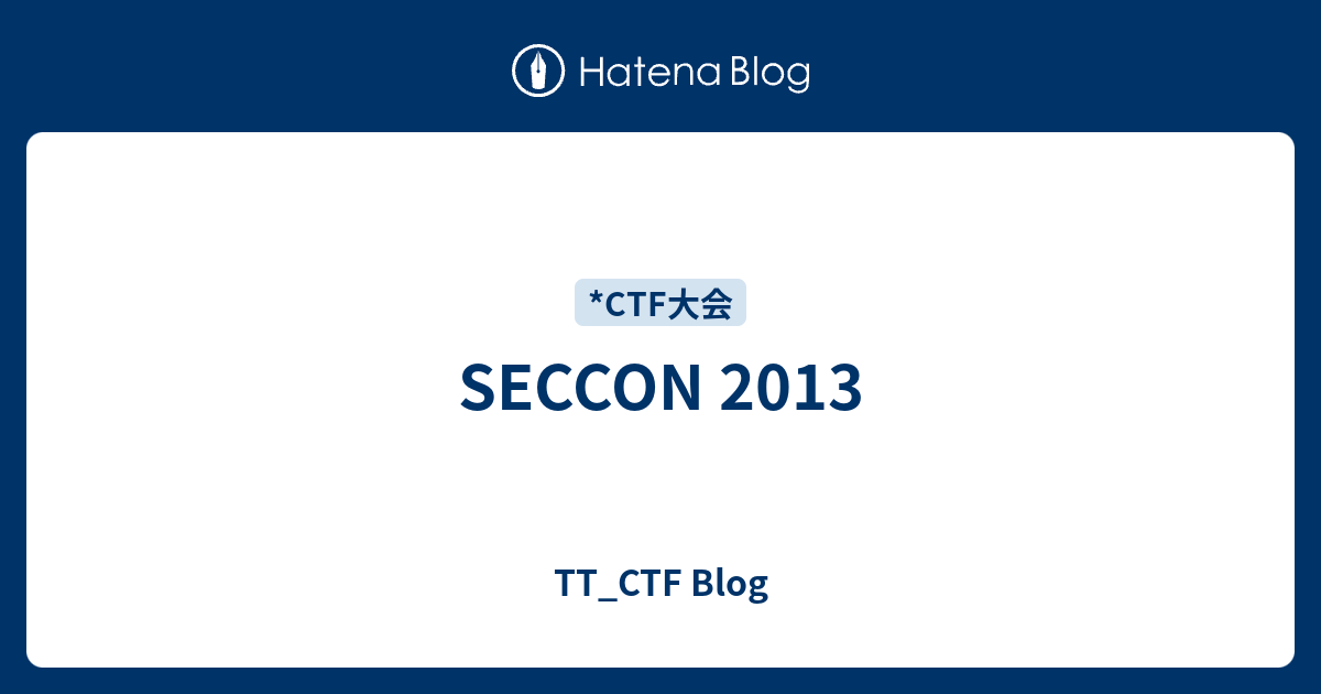 SECCON 2013 - TT_CTF Blog