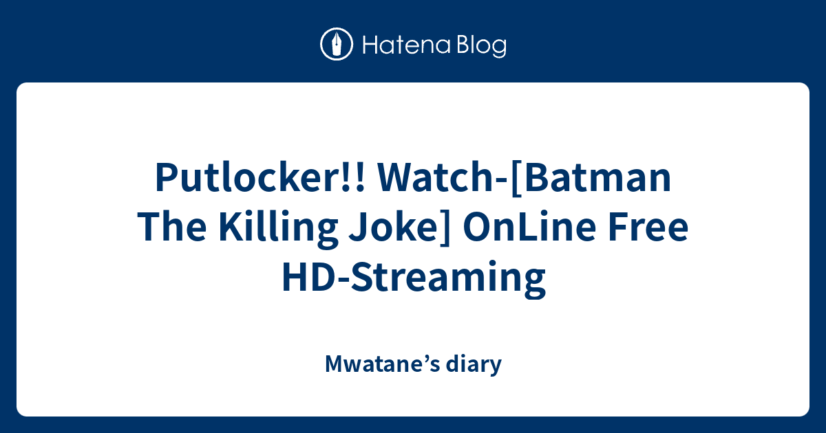 Putlocker!! Watch-[Batman The Killing Joke] OnLine Free HD-Streaming ...