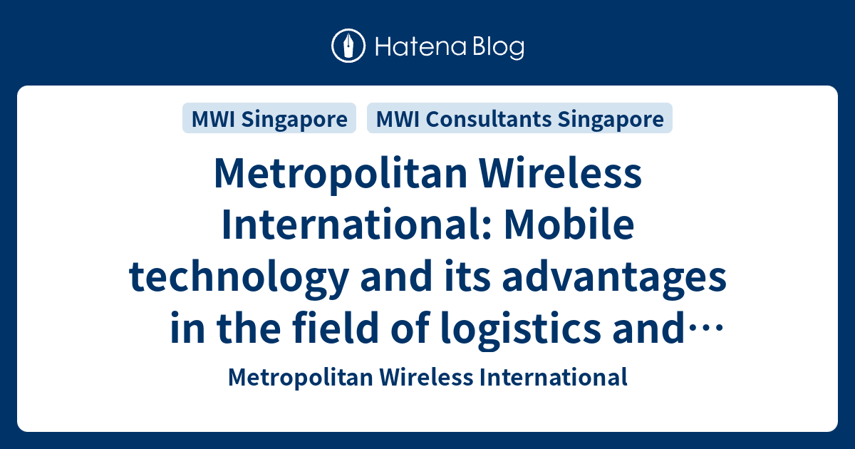 Metropolitan Wireless International: Mobile technology and its ...