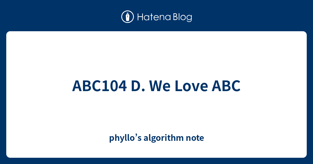 ABC104 D. We Love ABC - phyllo’s algorithm note
