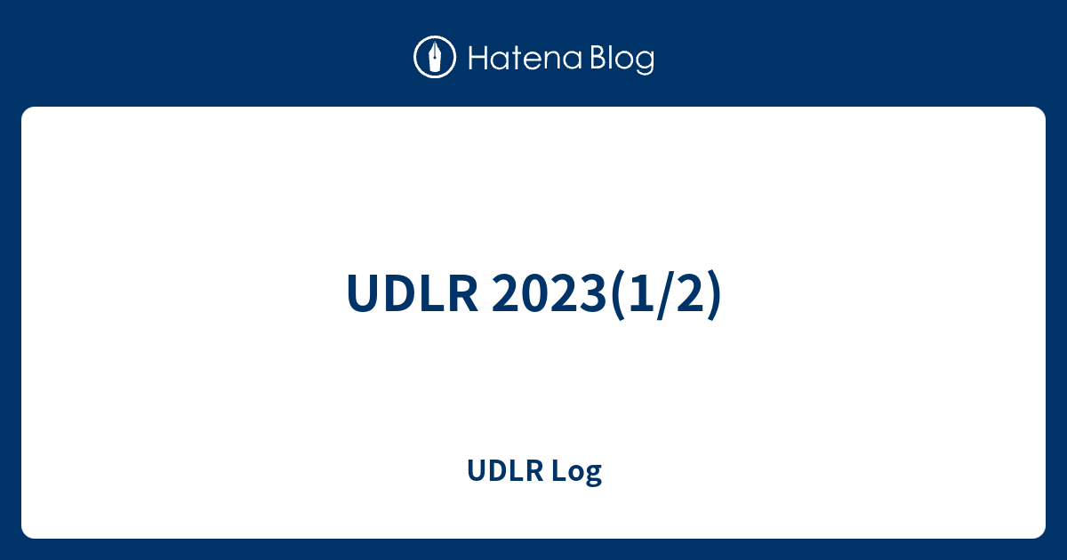 UDLR 2023(1/2) - UDLR Log