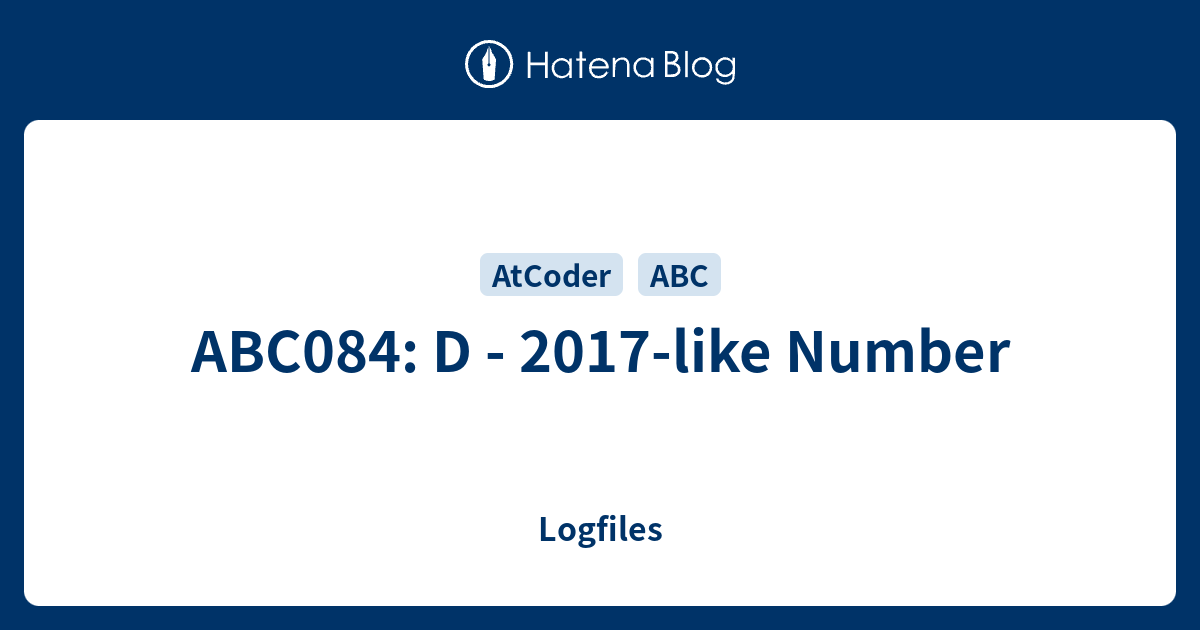 ABC084: D - 2017-like Number - Logfiles