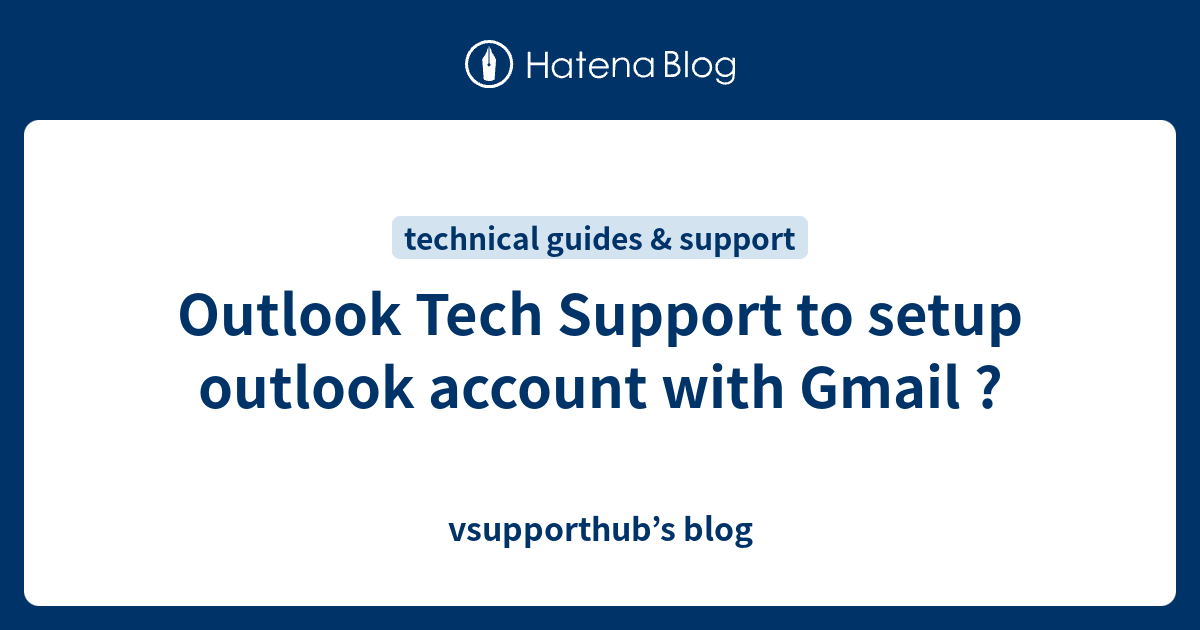 Outlook Tech Support to setup outlook account with Gmail ...