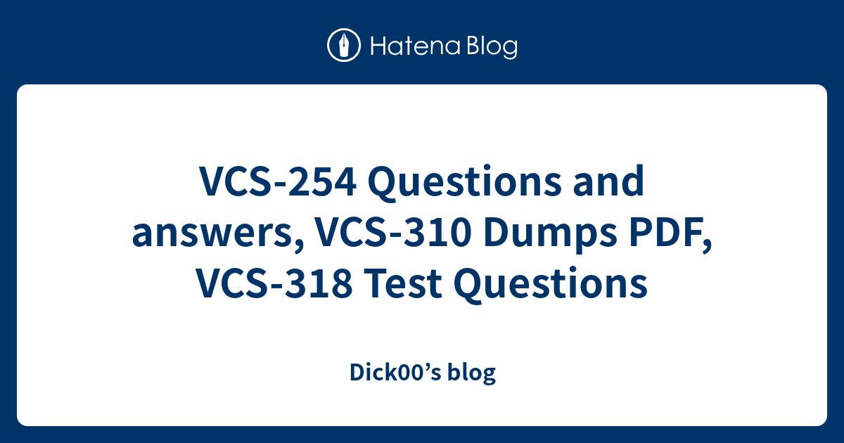 VCS-254 Questions and answers, VCS-310 Dumps PDF, VCS-318 Test ...