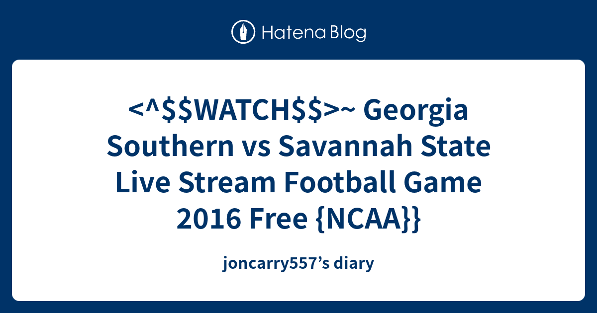~ Georgia Southern vs Savannah State Live Stream Football Game 2016 ...