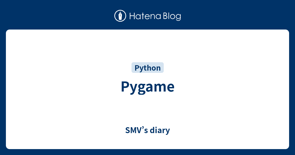 Pygame - SMV’s diary
