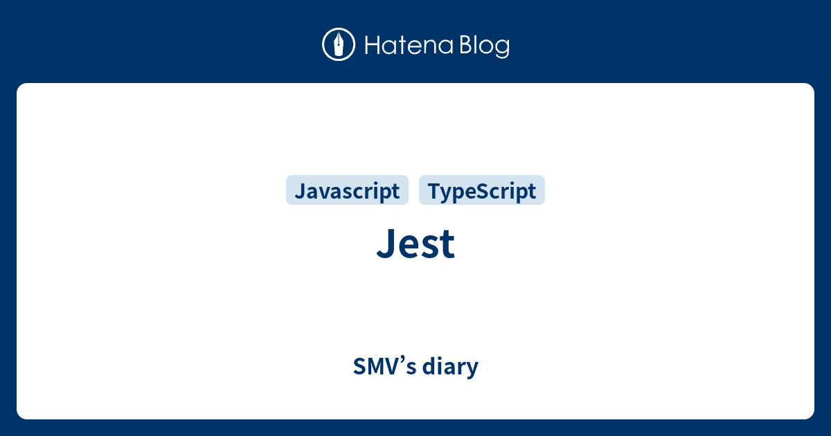 Jest - SMV’s diary