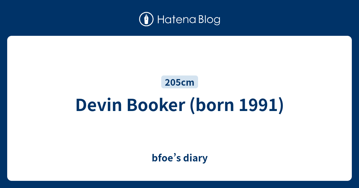 Devin Booker (born 1991) - bfoe’s diary