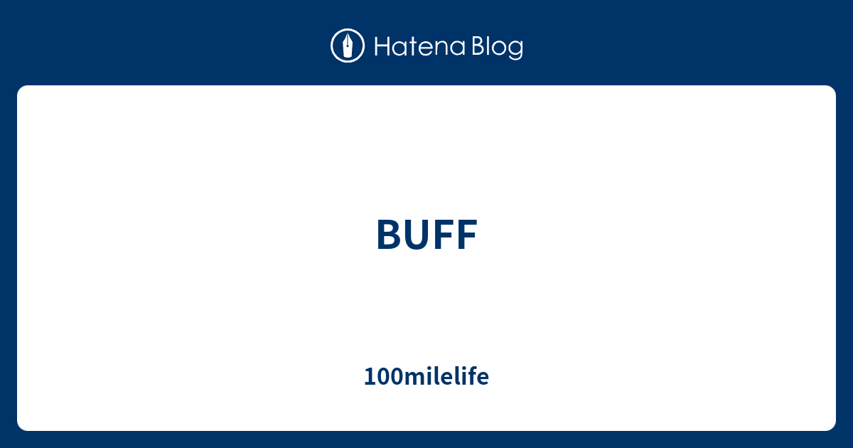 BUFF - 100milelife