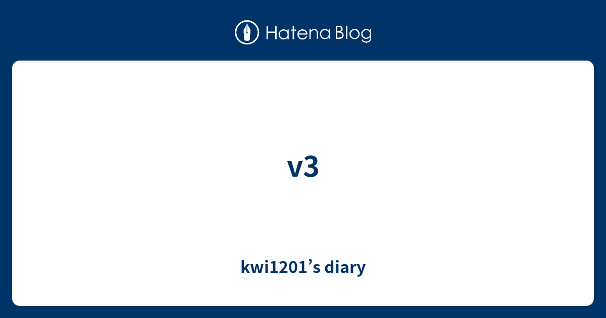 v3 - kwi1201’s diary