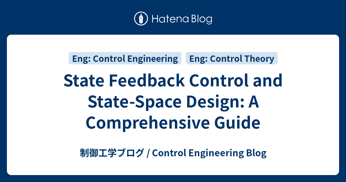 State Feedback Control and State-Space Design: A Comprehensive Guide ...
