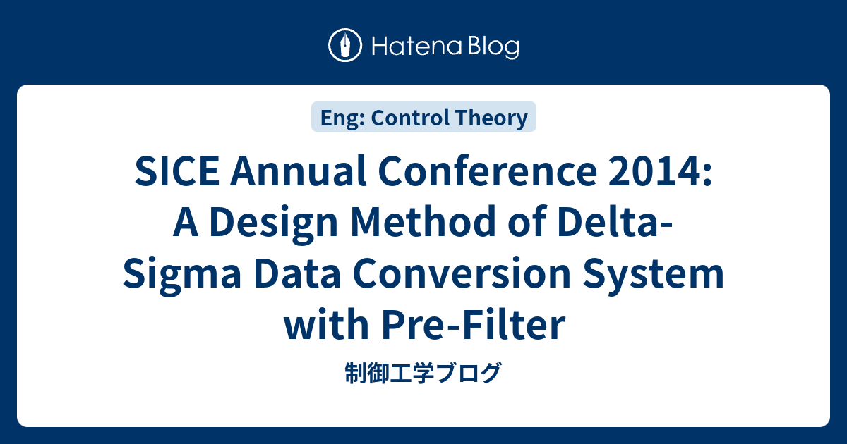 SICE Annual Conference 2014: A Design Method of Delta-Sigma Data ...
