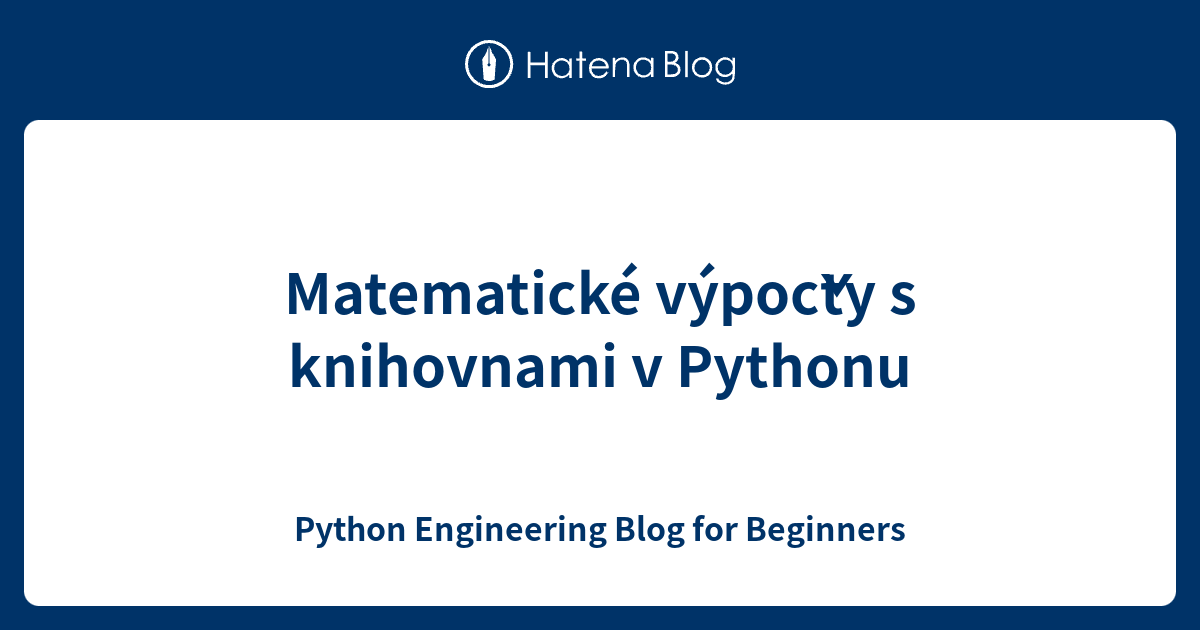 Matematické výpočty s knihovnami v Pythonu - Python Engineering Blog ...