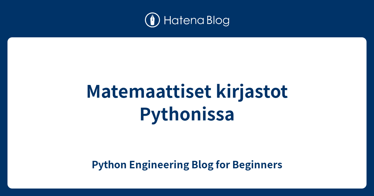 Matemaattiset kirjastot Pythonissa - Python Engineering Blog for Beginners