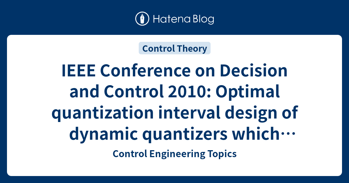 Ieee Conference On Decision And Control 2010 Optimal Quantization Interval Design Of Dynamic