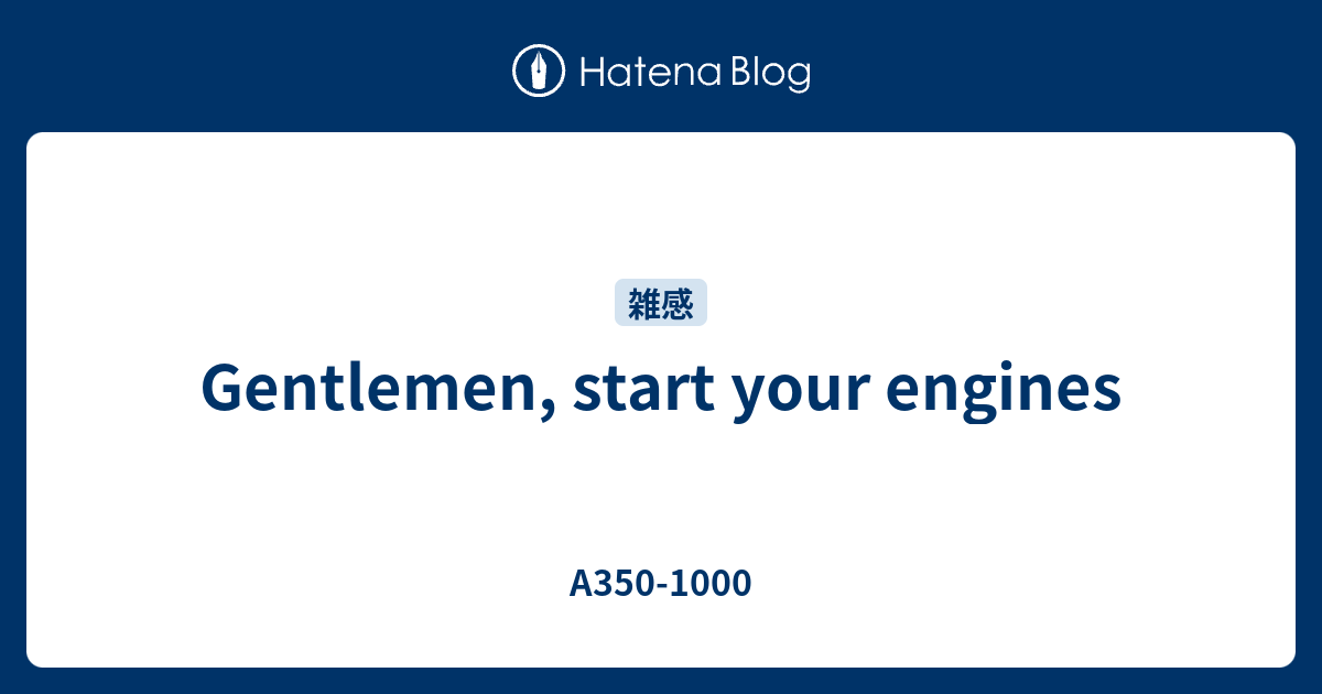 Gentlemen, start your engines - A350-1000