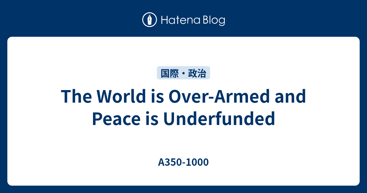 The World is Over-Armed and Peace is Underfunded - A350-1000