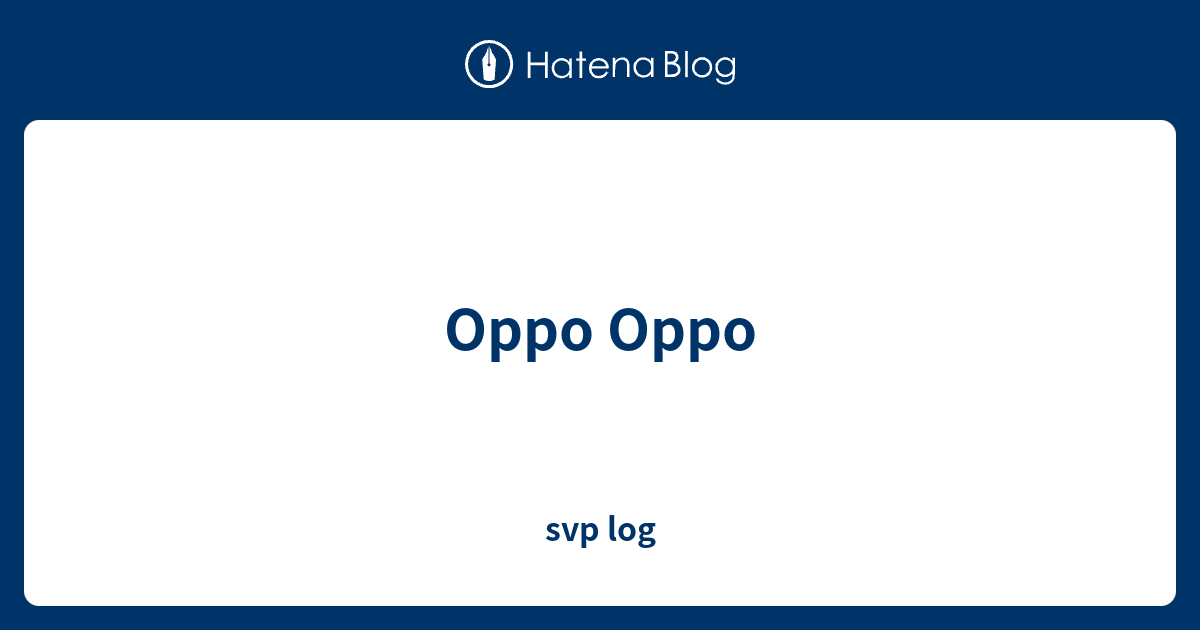 Oppo Oppo - svp log