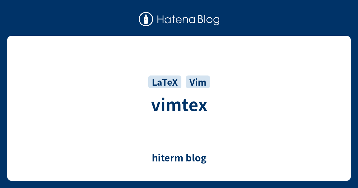 vimtex - hiterm blog