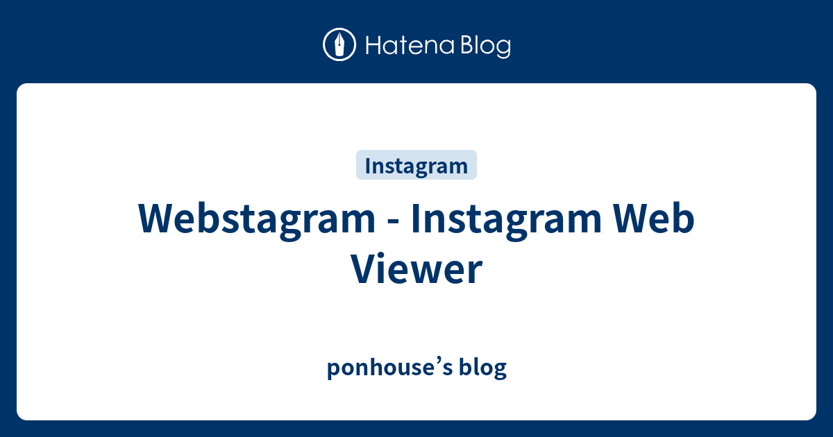 Webstagram - Instagram Web Viewer - ponhouse’s blog