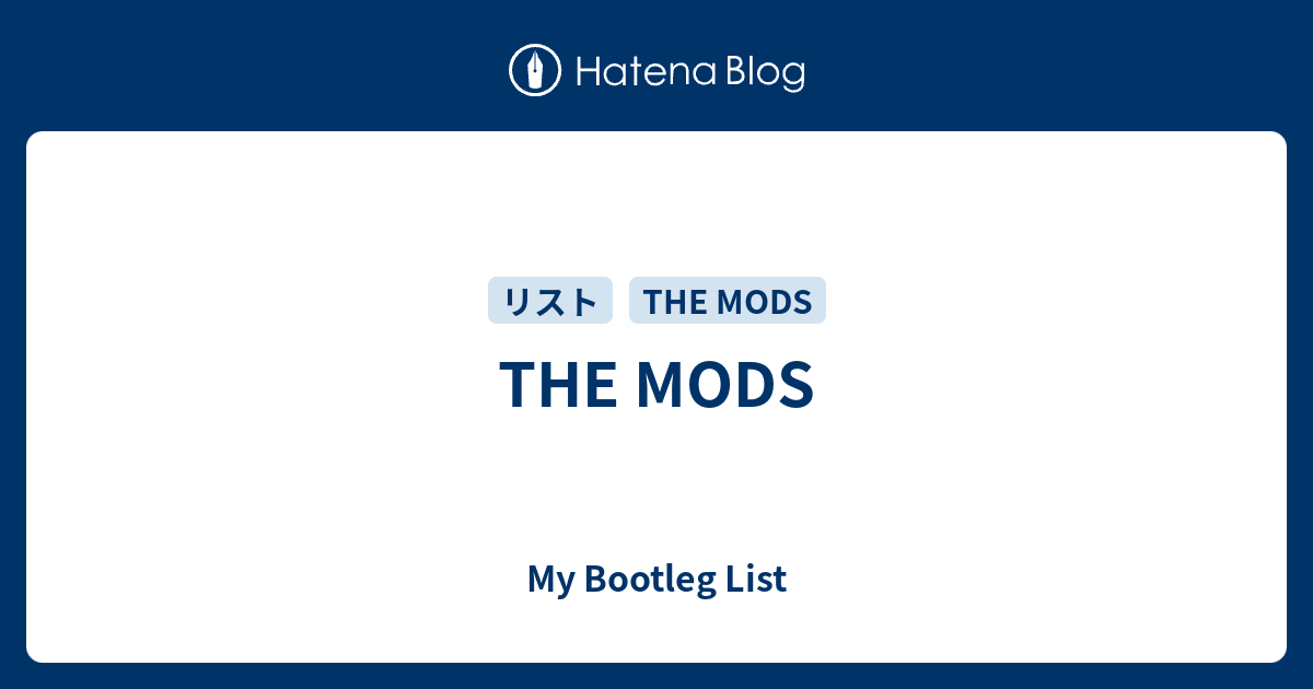 THE MODS - My Bootleg List