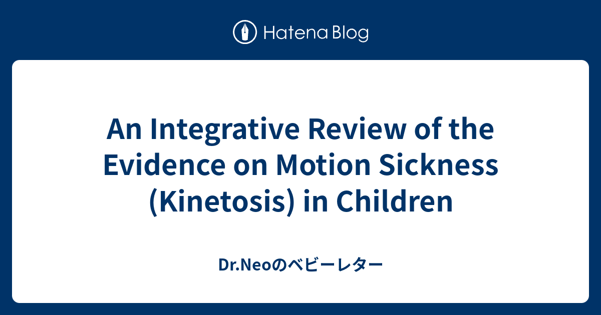 An Integrative Review of the Evidence on Motion Sickness (Kinetosis) in ...