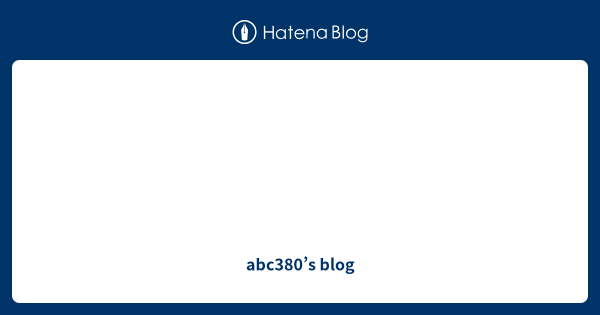 - abc380’s blog