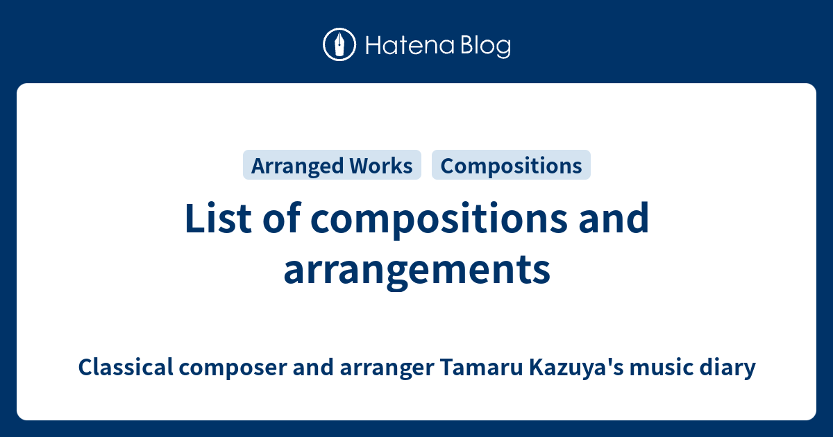 List of compositions and arrangements - Classical composer and arranger ...