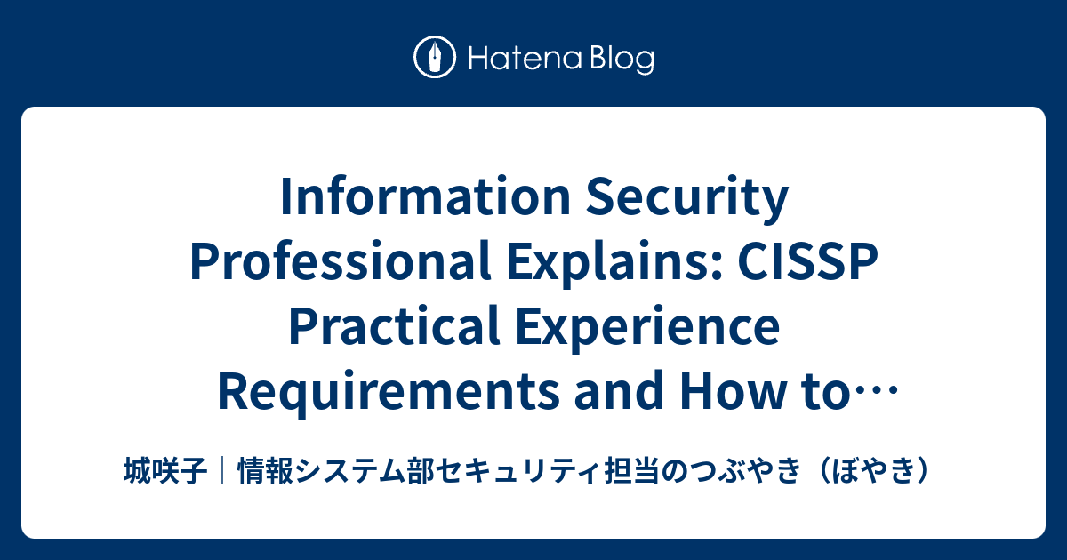 Information Security Professional Explains: CISSP Practical Experience ...