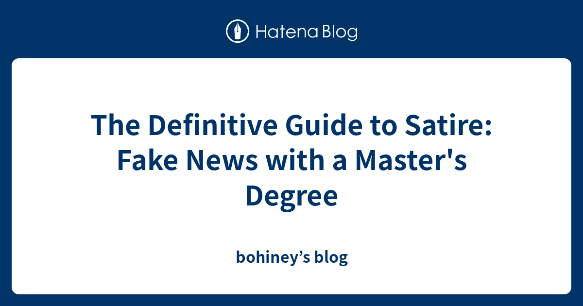 The Definitive Guide to Satire: Fake News with a Master's Degree ...