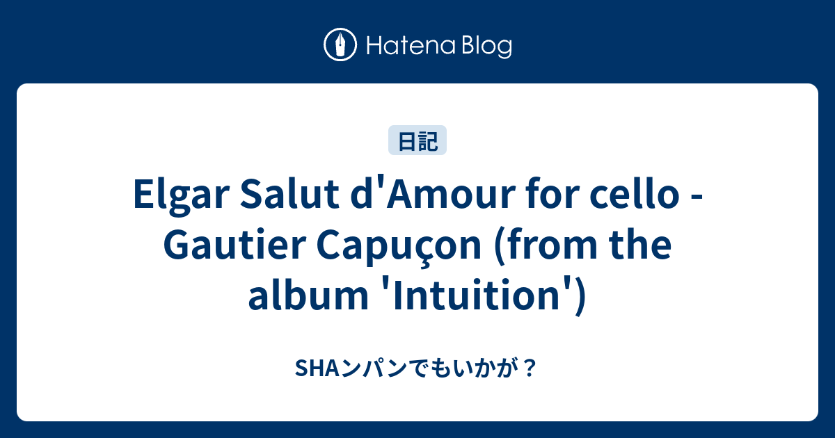 Elgar Salut d'Amour for cello - Gautier Capuçon (from the album ...