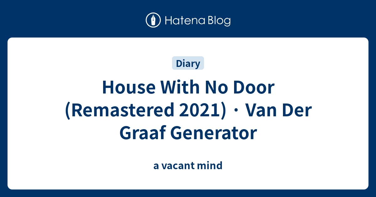 House With No Door (Remastered 2021) · Van Der Graaf Generator - a ...