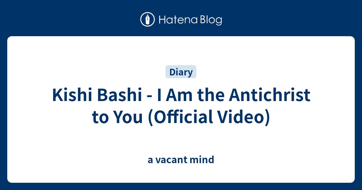 Kishi Bashi - I Am the Antichrist to You (Official Video) - a vacant mind