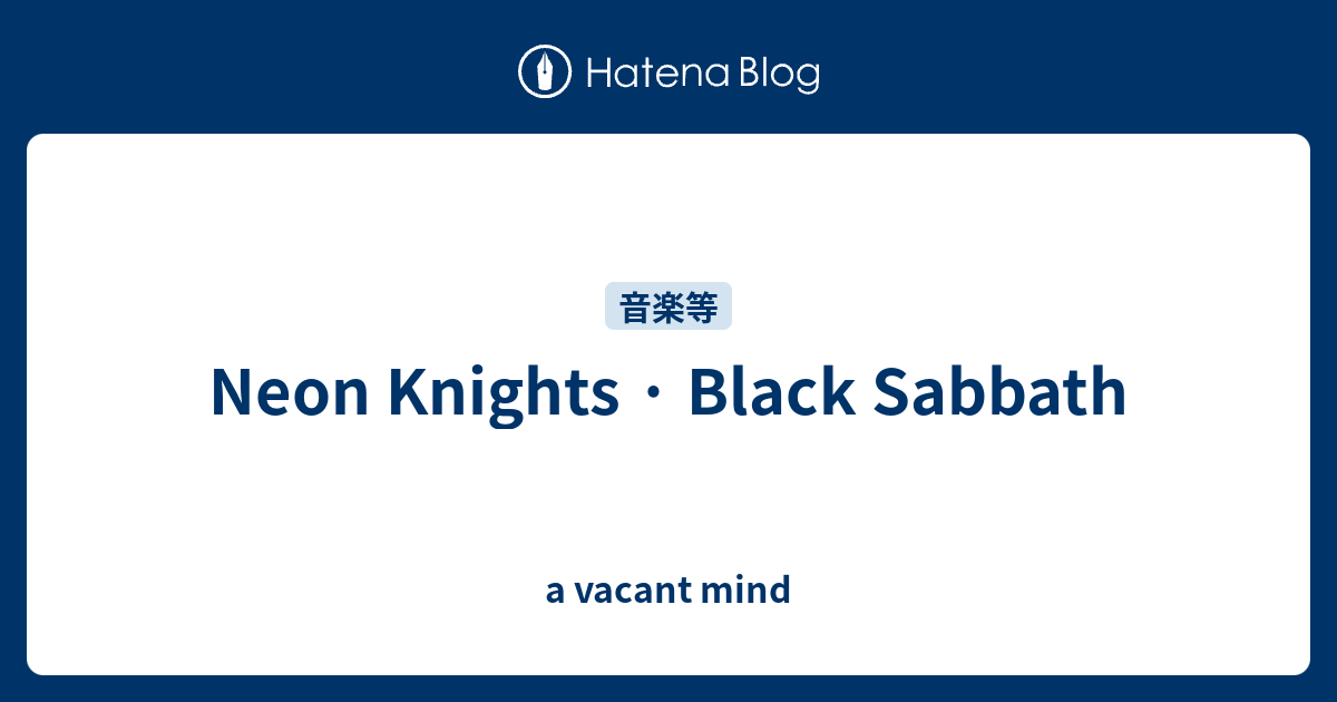 Neon Knights · Black Sabbath - a vacant mind