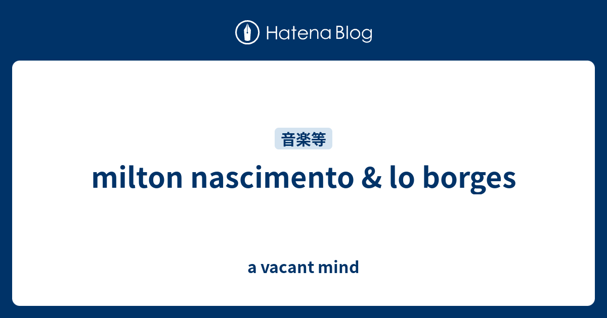 milton nascimento & lo borges - a vacant mind