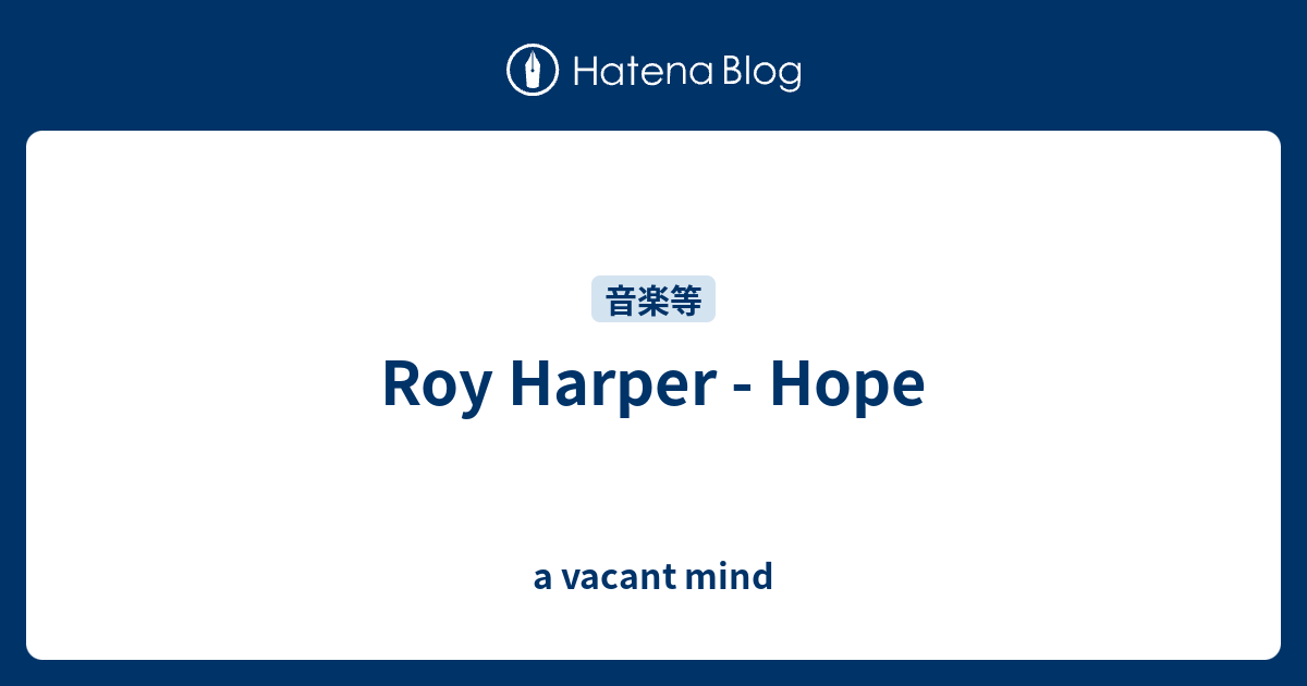 Roy Harper - Hope - a vacant mind