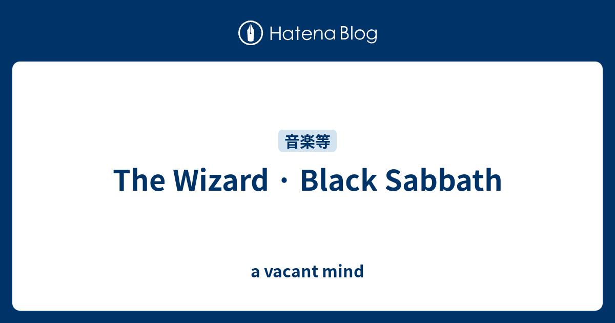 The Wizard · Black Sabbath - a vacant mind