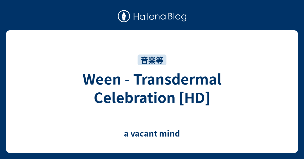 Ween - Transdermal Celebration [HD] - a vacant mind