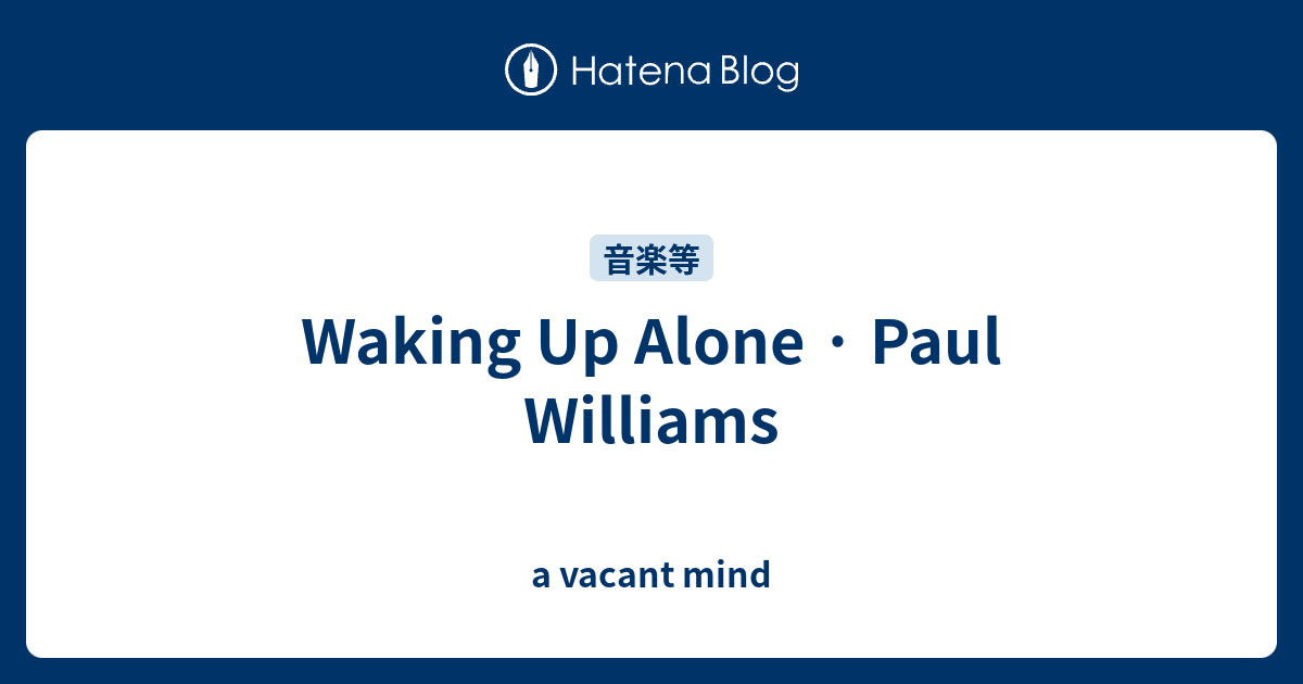 Waking Up Alone · Paul Williams - a vacant mind