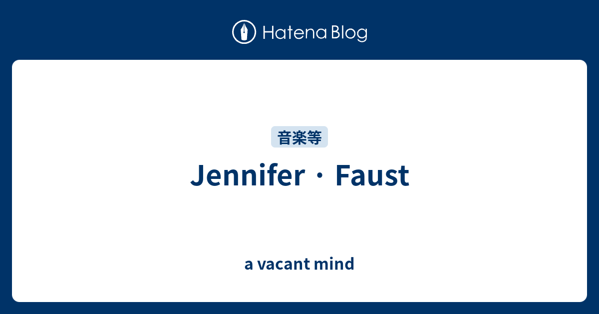 Jennifer · Faust - a vacant mind