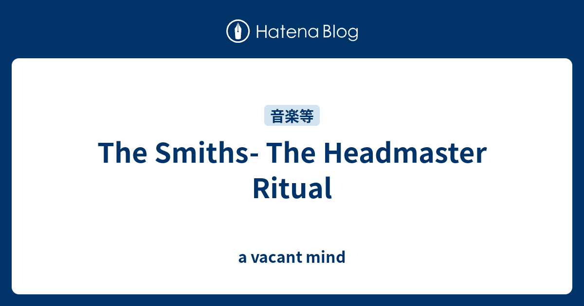 The Smiths- The Headmaster Ritual - a vacant mind