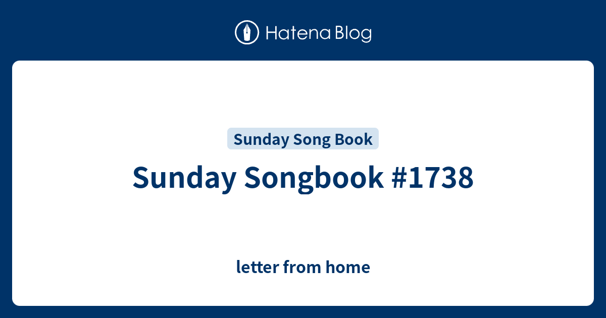 Sunday Songbook #1738 - letter from home