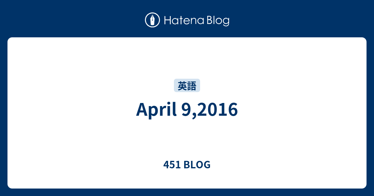 April 9,2016 - 451 BLOG