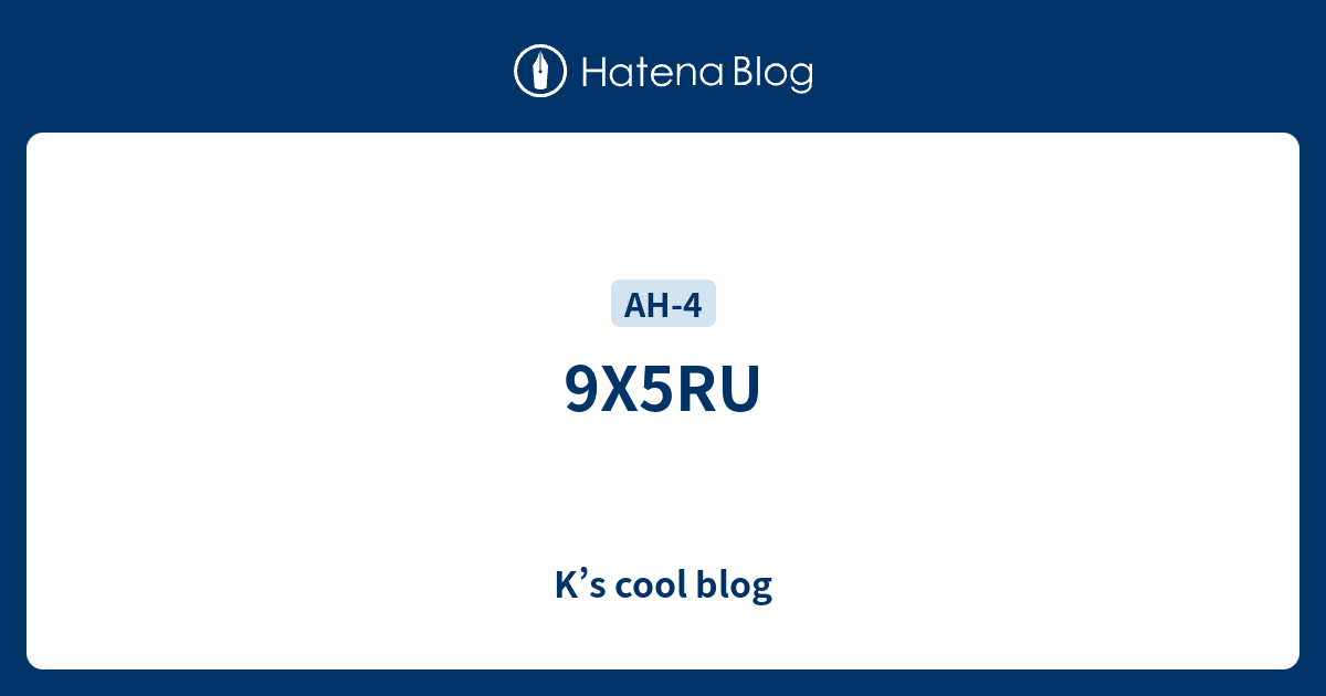 9X5RU - K’s cool blog