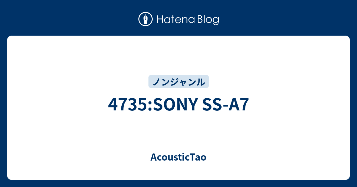 4735:SONY SS-A7 - AcousticTao
